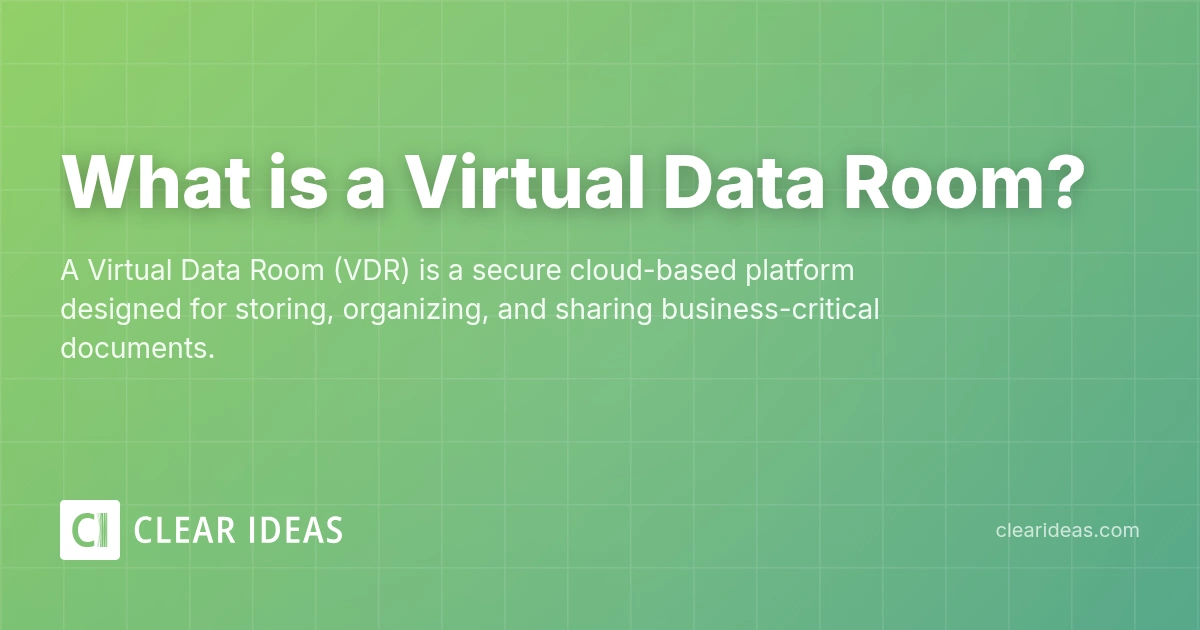 What is a Virtual Data Room? | Clear Ideas™